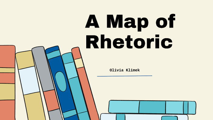 A Map of Rhetoric by Olivia Klimek on Prezi