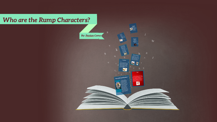 Who are the Rump Characters? by Peyton Como on Prezi