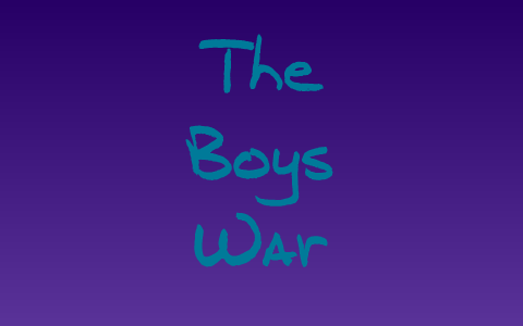 The Boys' War Timeline by Sarah Quinn on Prezi