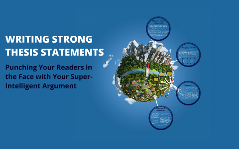 WRITING STRONG THESIS STATEMENTS by Rebecca Fil on Prezi