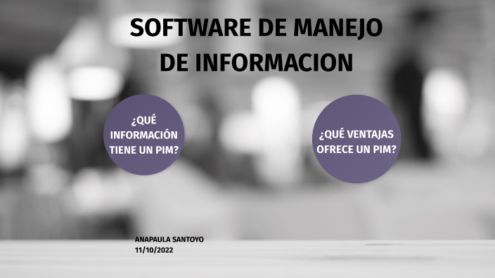 SOFTWARE DE MANEJO DE INFORMACION by ANAPAULA SANTOYO on Prezi