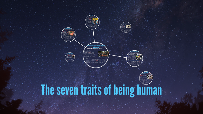 The seven traits of being human by Leah Anderson on Prezi