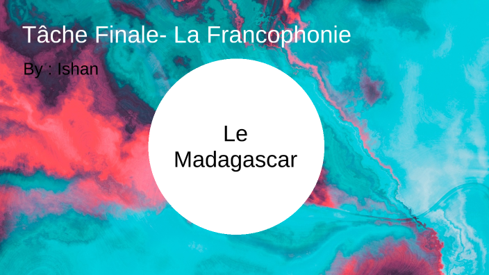 Tâche Finale- La FranTâche Finale- La Francophoniecophonie by IM - 09SA ...