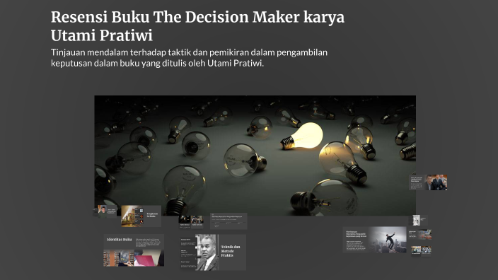 Resensi Buku The Decision Maker karya Utami Pratiwi by mita tutor on Prezi