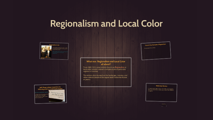 Regionalism and Local Color by Haley Baker on Prezi