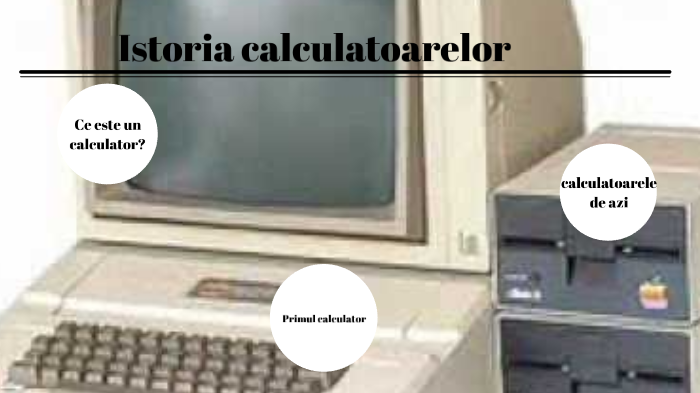 Istoria calculatoarelor by Maria Elisei on Prezi