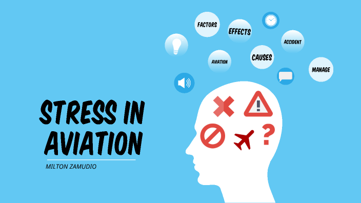 STRESS IN AVIATION by Santiago Zanudio on Prezi