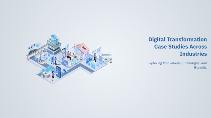 Digital Transformation Case Studies Across Industries by Harshit Singh ...
