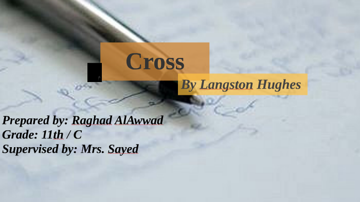Cross - by Langston Hughes by Raghad A on Prezi