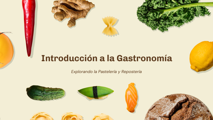 Introducción a la Gastronomía by Nelson Camarillo on Prezi