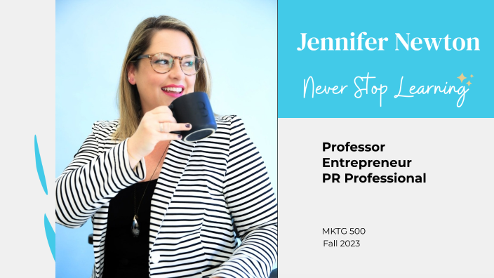 Jennifer Newton (MKTG 500) by Jennifer Newton on Prezi