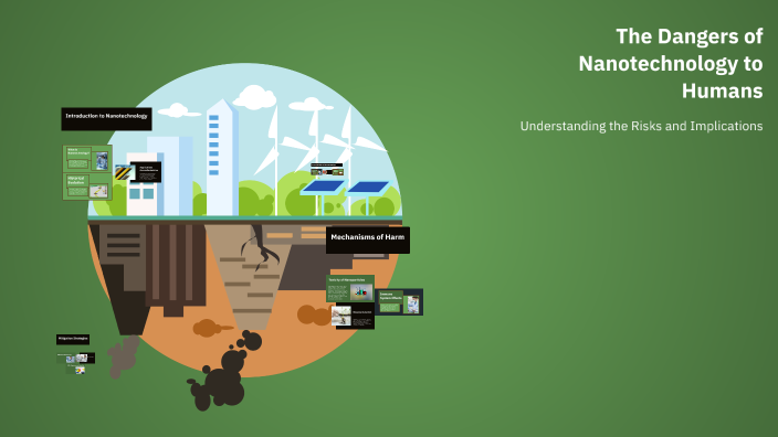 The Dangers of Nanotechnology to Humans by Fateme Ghafouri on Prezi