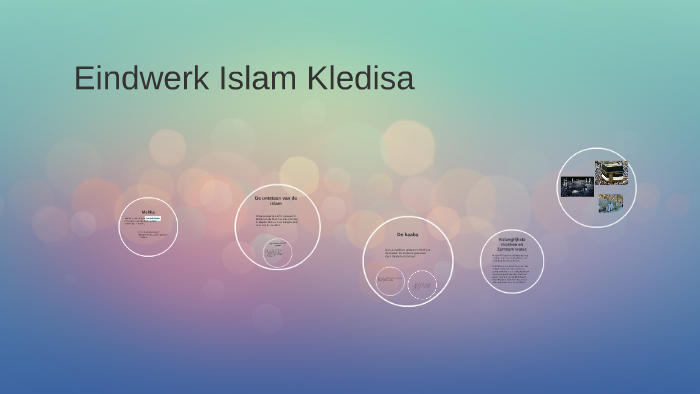 Eindwerk islam Kledisa by kledisa hoxhaj on Prezi