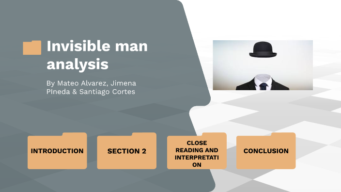 INVISIBLE MAN ANALYSIS by Jimena Pineda on Prezi
