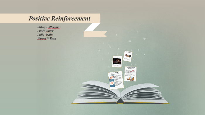 Positive Reinforcement by Kaycee Wilson on Prezi