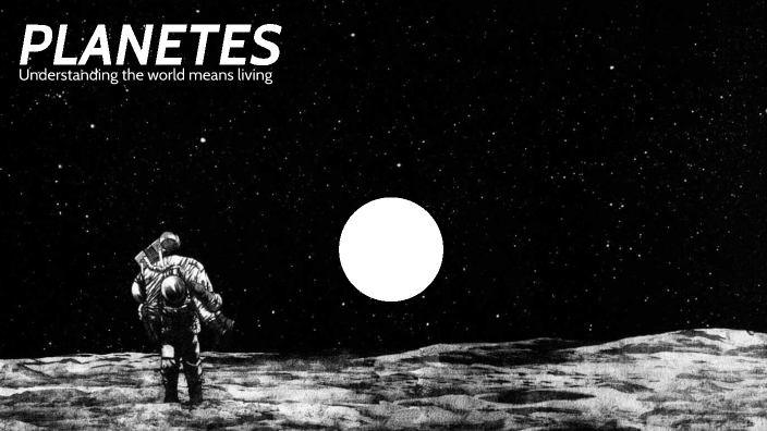 Planetes by ZK GANG BAINGBAINGBUNGBUNG on Prezi