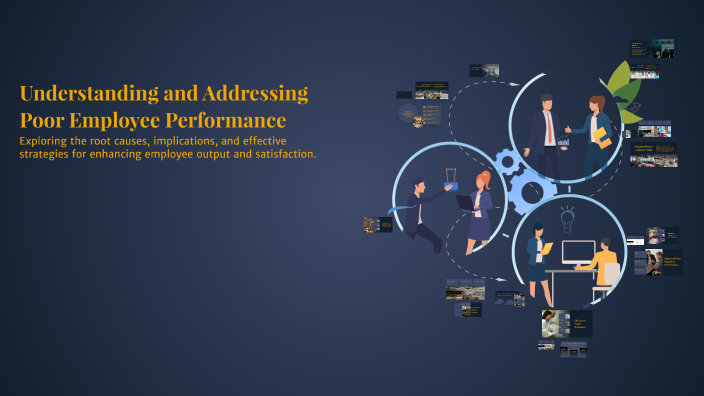 Understanding and Addressing Poor Employee Performance by Nee Ch on Prezi