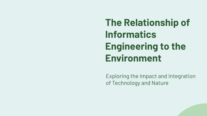 The Relationship of Informatics Engineering to the Environment by ...