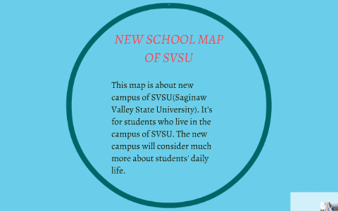NEW SCHOOL MAP OF SVSU by Zhang Haisu on Prezi