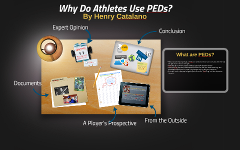 Why Do Athletes Use PEDs? by Henry Catalano on Prezi