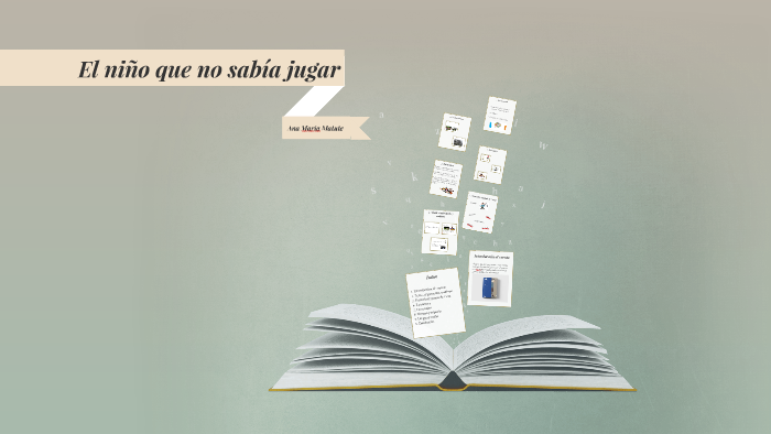 El niño que no sabia jugar by ivan delgado on Prezi