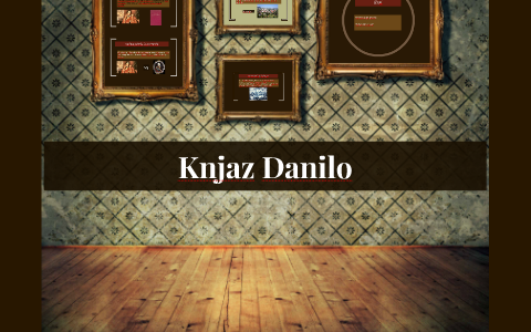 Knjaz Danilo by Stefan Milanovic on Prezi