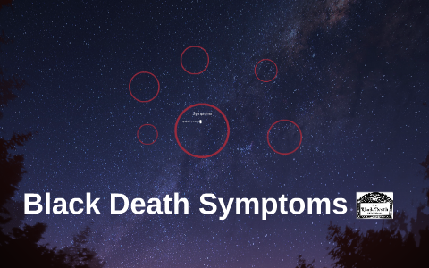 Black Death Symptoms by Maurice New on Prezi