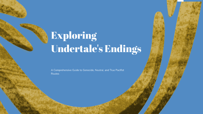 Exploring Undertale's Endings by ermi E1mi43 on Prezi