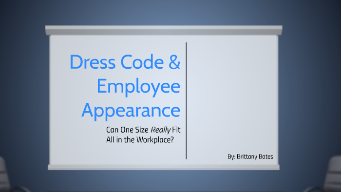 Dress Code & Appearance Policies by Brittany Bates on Prezi