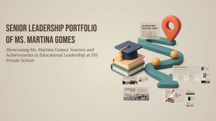 Senior Leadership Portfolio of Ms. Martina Gomes by Martina Gomes on Prezi