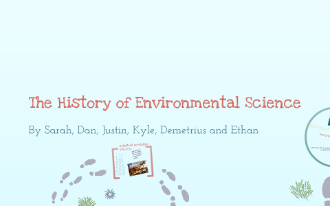 The History of Environmental Science Timeline by Justin Powall on Prezi