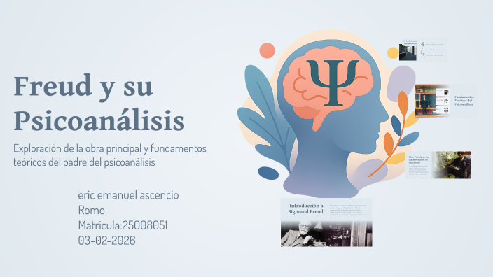 Freud y su Psicoanálisis by Eric Ascencio on Prezi