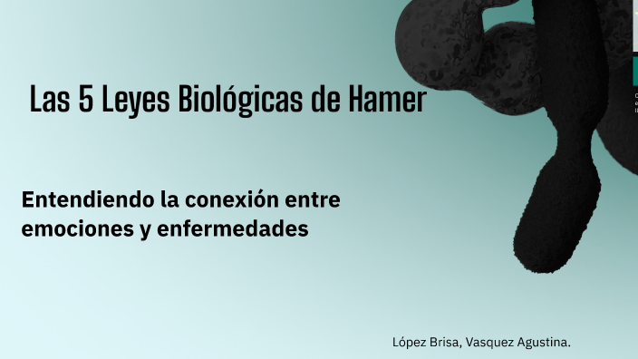 Las 5 Leyes Biológicas de Hamer by brisa Lopez on Prezi