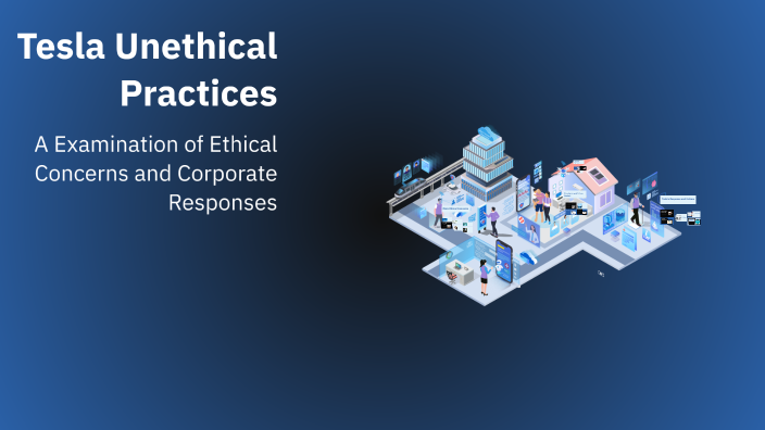 Tesla Unethical Practices by Sellimjay Selli on Prezi