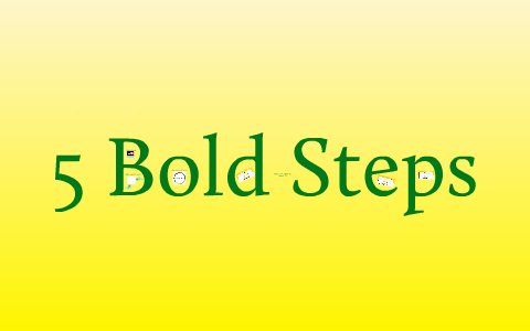 5 Bold Steps by Tori Talkington on Prezi