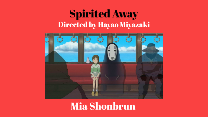 Spirited away Film Analysis by mia shonbrun on Prezi