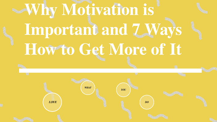 Why Motivation is Important and 10 Ways How to Get More of It by ...