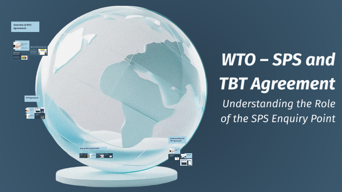 WTO – SPS and TBT Agreement by ANUSHA K J on Prezi