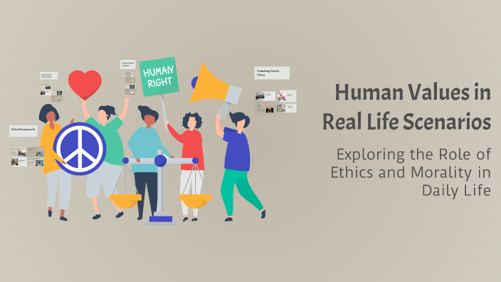 Human Values in Real Life Scenarios by Aditi Gupta on Prezi
