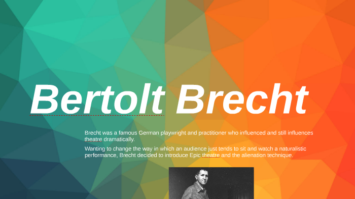 An introduction to Bertolt Brecht by Amber Throop on Prezi