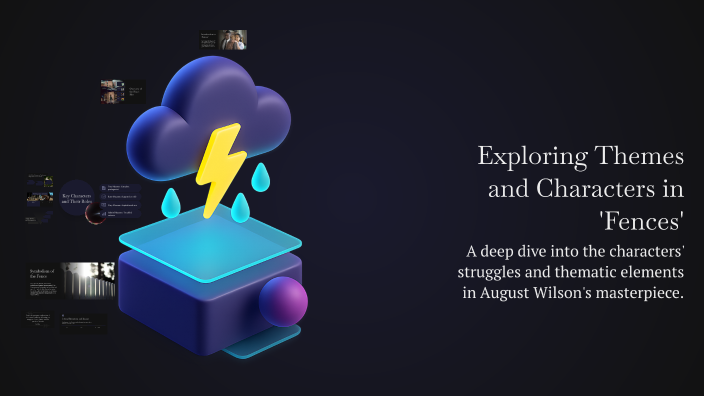 Exploring Themes and Characters in 'Fences' by violeta carreira on Prezi