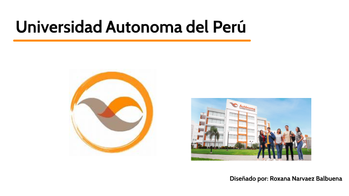Universidad Autonoma del Perú by ROXANA NARVAEZ BALBUENA on Prezi