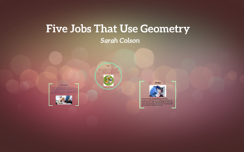 Five Jobs That Use Geometry by Sarah Colson on Prezi