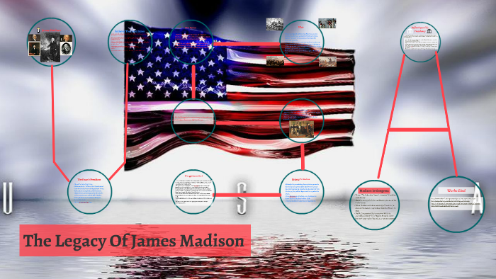 The Legacy Of James Madison by Ashton Tony on Prezi