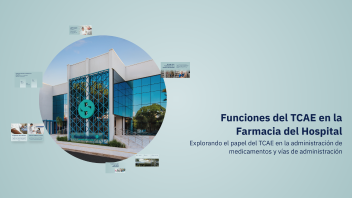 Funciones del TCAE en la Farmacia del Hospital by Sheila Espinosa on Prezi