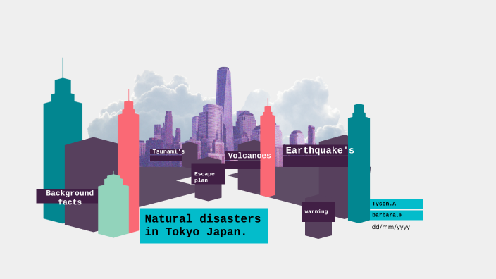 Natural Disasters In Tokyo Japan by Barbara Forest on Prezi
