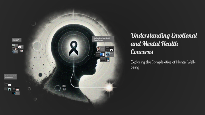 Understanding Emotional and Mental Health Concerns by Luis Javier on Prezi