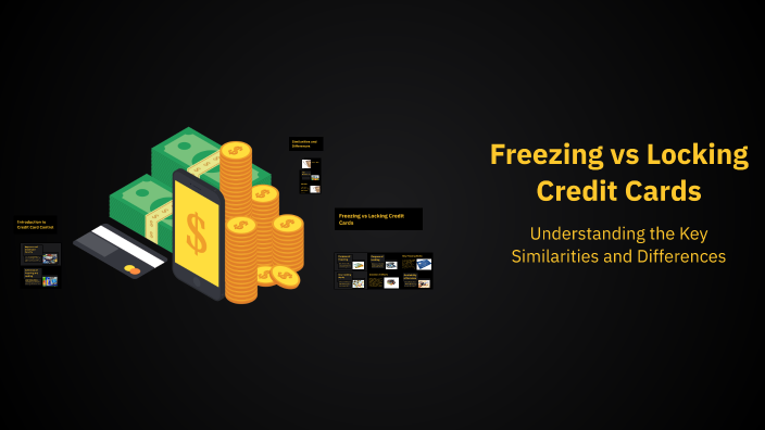 Freezing vs Locking Credit Cards by Jaden Ma on Prezi