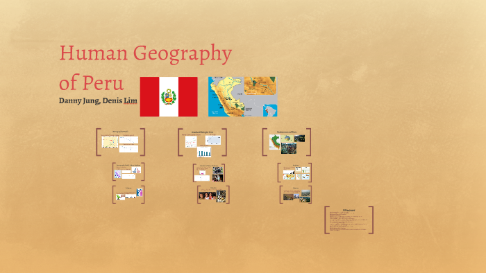Human Geography of Peru by Danny Jung on Prezi