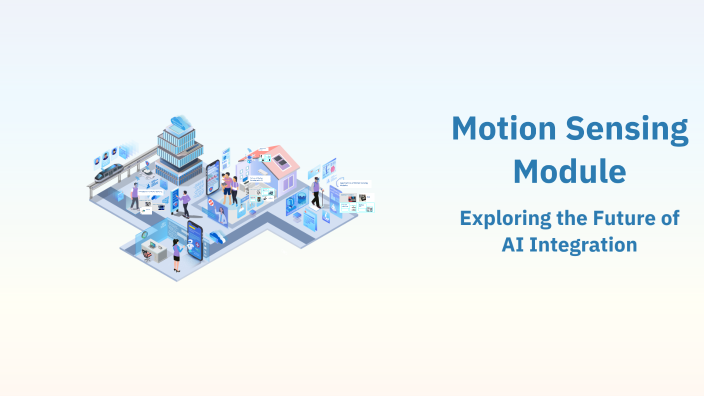 Motion Sensing Module by Kanhaiya Mishra on Prezi